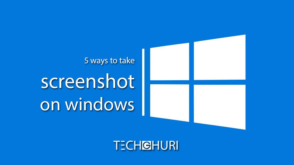 How To Take Screenshot On Windows Five 05 Easy Ways Are Described How To Take Screenshot On Windows Five 05 Easy Ways Are Described